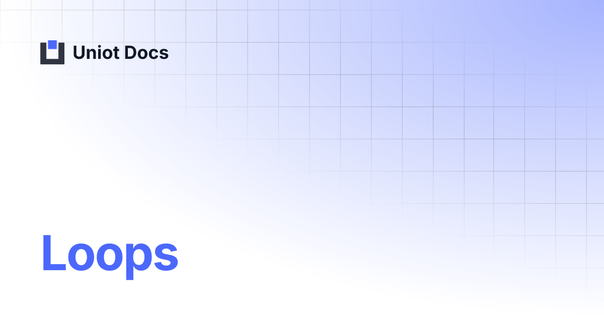 Loops | Uniot Docs